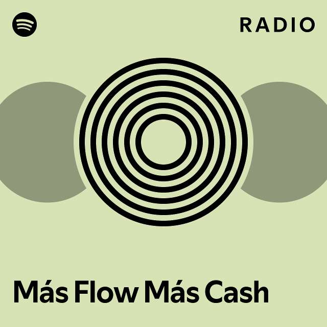Más Flow Más Cash Radio - playlist by Spotify | Spotify