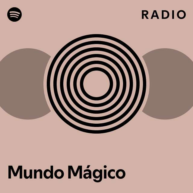 Mundo Mágico Radio - playlist by Spotify | Spotify