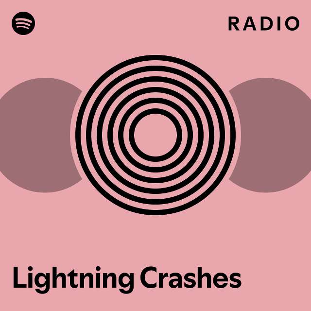 Lightning Crashes Radio - playlist by Spotify | Spotify