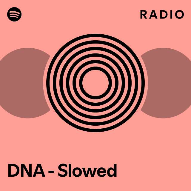 DNA - Slowed Radio - playlist by Spotify | Spotify