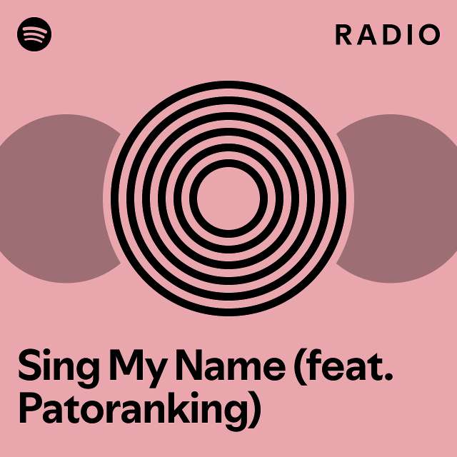 Sing My Name (feat. Patoranking) Radio - playlist by Spotify | Spotify