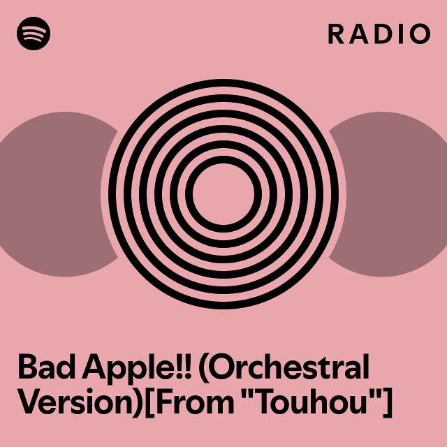 Bad Apple!! (Orchestral Version)[From "Touhou"] Radio - playlist by ...