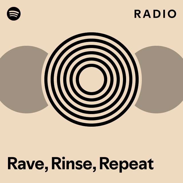 Rave, Rinse, Repeat Radio - playlist by Spotify | Spotify