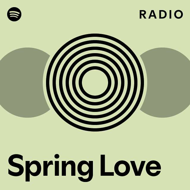 Spring Love Radio - playlist by Spotify | Spotify
