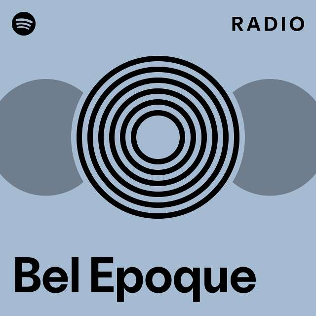Bel Epoque Radio - playlist by Spotify | Spotify