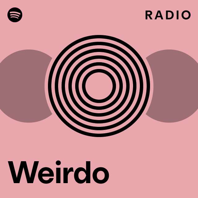 Weirdo Radio - playlist by Spotify | Spotify