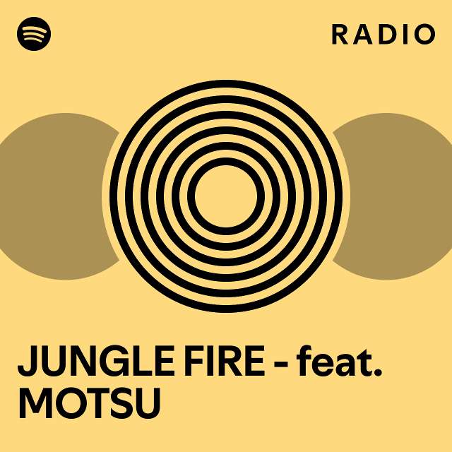 JUNGLE FIRE - feat. MOTSU Radio - playlist by Spotify | Spotify