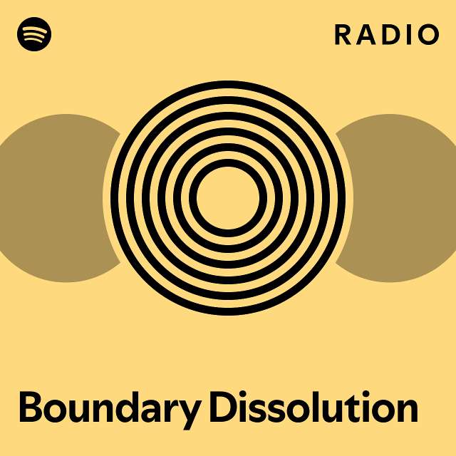 Boundary Dissolution Radio - playlist by Spotify | Spotify