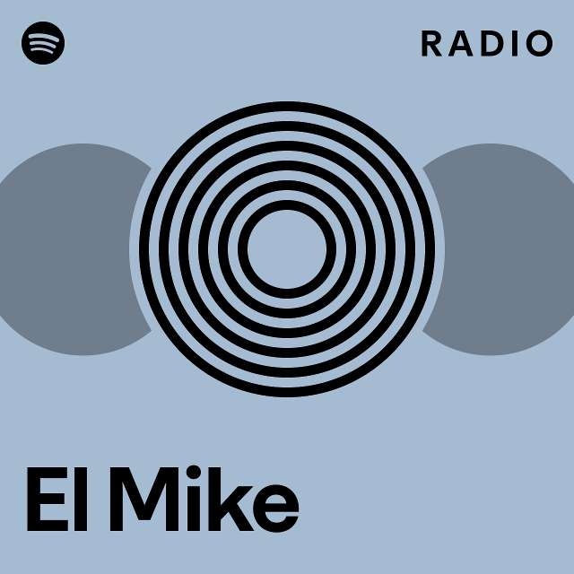 El Mike Radio - playlist by Spotify | Spotify