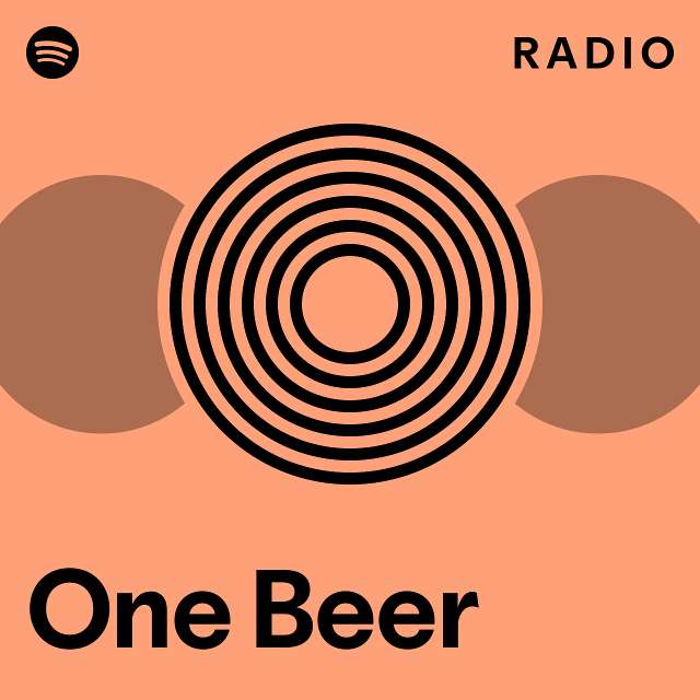 One Beer Radio - playlist by Spotify | Spotify