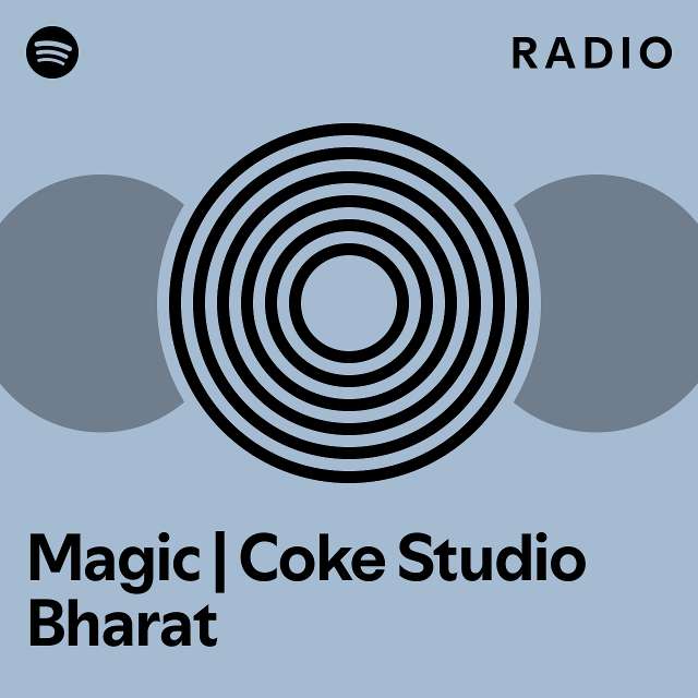 Magic | Coke Studio Bharat Radio - playlist by Spotify | Spotify
