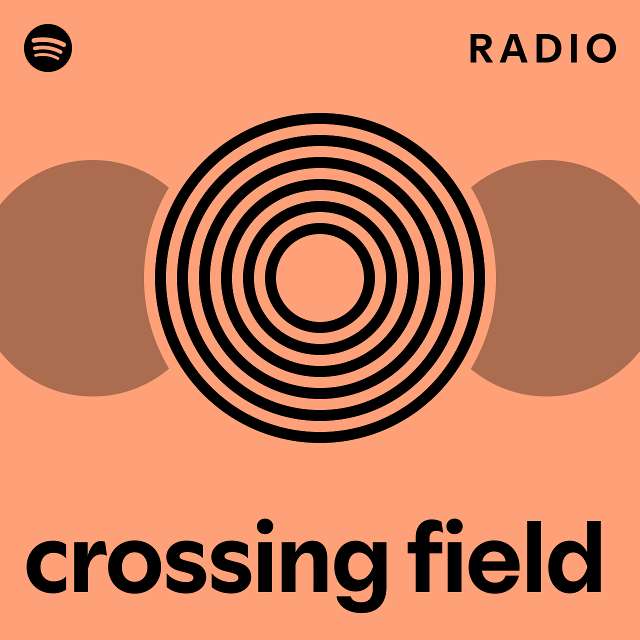 crossing field Radio - playlist by Spotify | Spotify