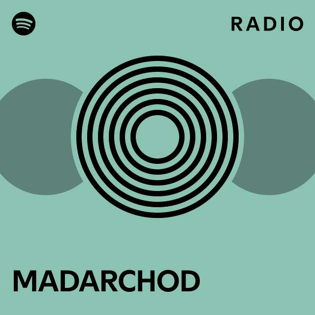 MADARCHOD Radio - playlist by Spotify | Spotify