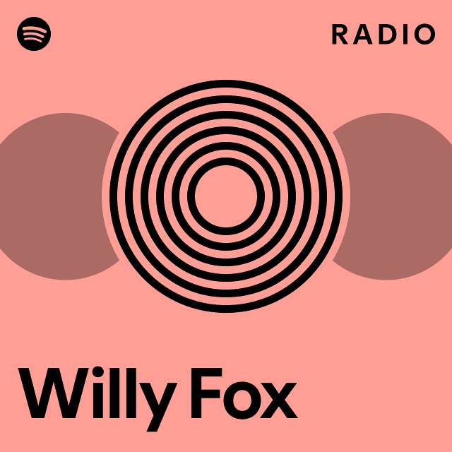 Willy Fox Radio - playlist by Spotify | Spotify