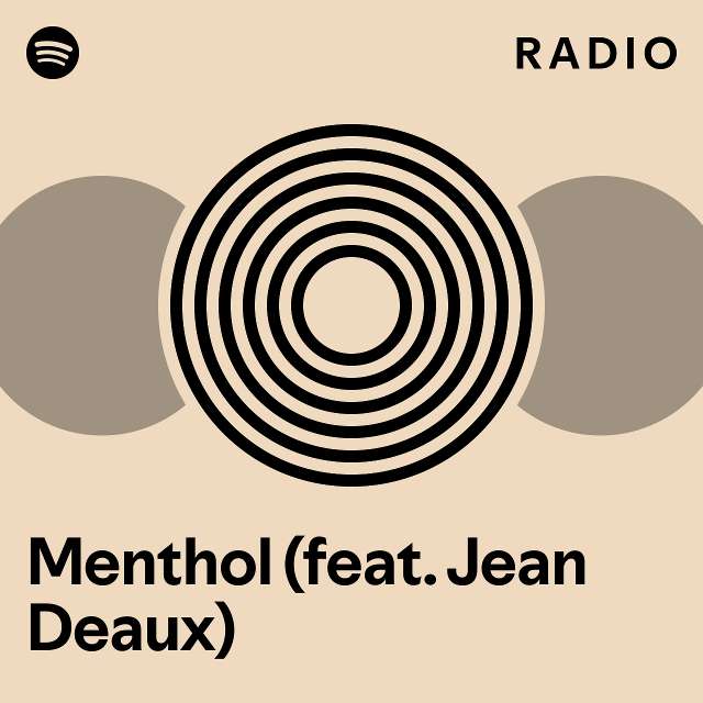 Menthol (feat. Jean Deaux) Radio - playlist by Spotify | Spotify