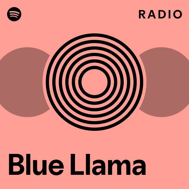 Blue Llama Radio - playlist by Spotify | Spotify