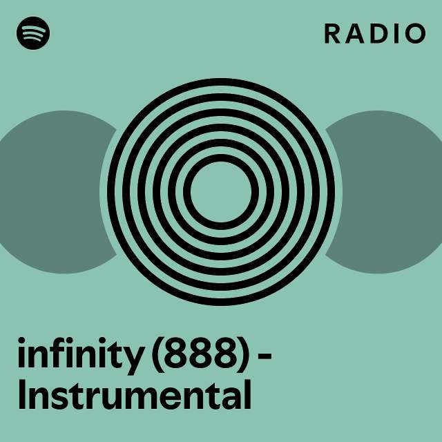 infinity (888) - Instrumental Radio - playlist by Spotify | Spotify
