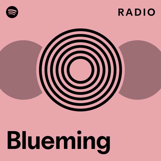 Blueming Radio - playlist by Spotify | Spotify