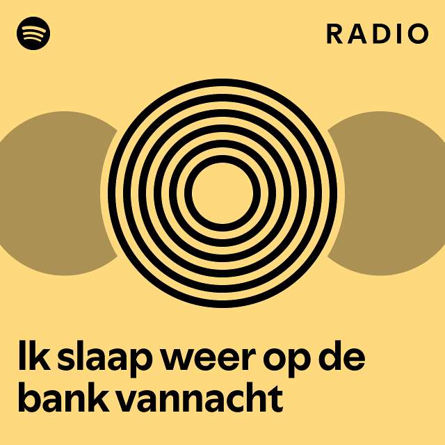 Ik slaap weer op de bank vannacht Radio - playlist by Spotify | Spotify