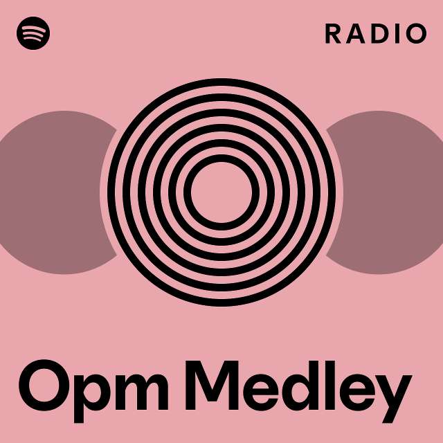 Opm Medley Radio - playlist by Spotify | Spotify