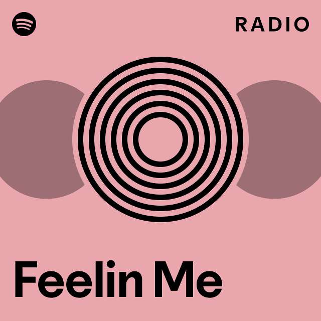 Feelin Me Radio - playlist by Spotify | Spotify