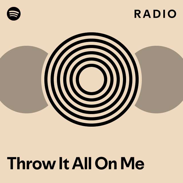 Throw It All On Me Radio - playlist by Spotify | Spotify