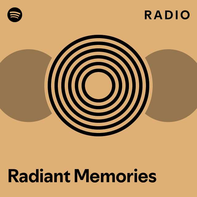 Radiant Memories Radio - playlist by Spotify | Spotify