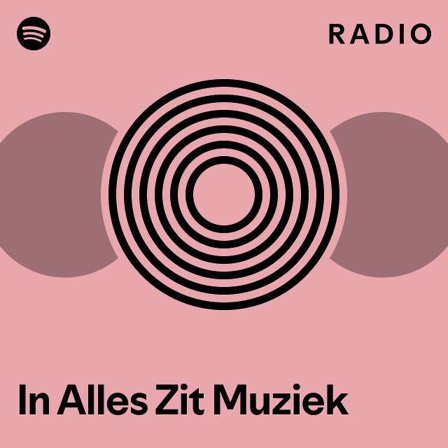 In Alles Zit Muziek Radio - playlist by Spotify | Spotify