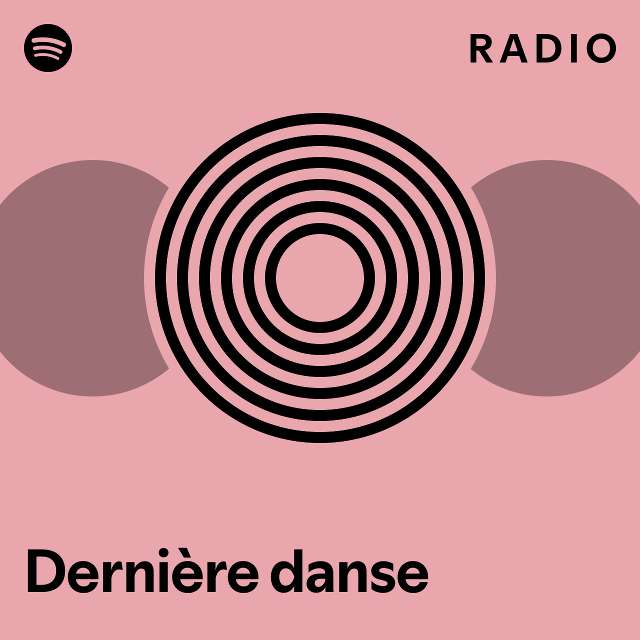Dernière danse Radio - playlist by Spotify | Spotify