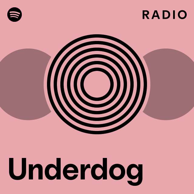 Underdog Radio - playlist by Spotify | Spotify