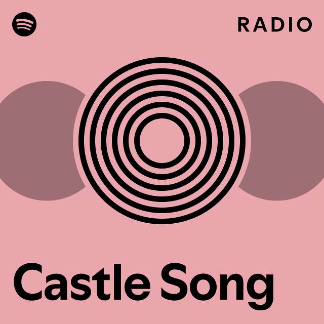 Castle Song Radio - playlist by Spotify | Spotify