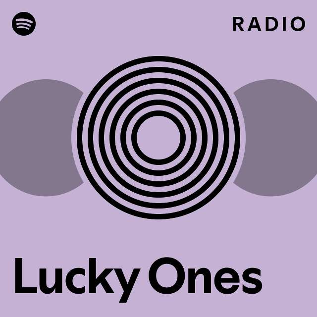 Lucky Ones Radio - playlist by Spotify | Spotify