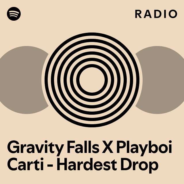 Gravity Falls X Playboi Carti - Hardest Drop Radio - playlist by ...