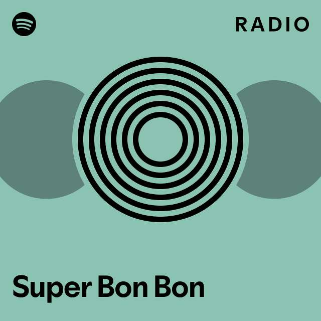 Super Bon Bon Radio - playlist by Spotify | Spotify