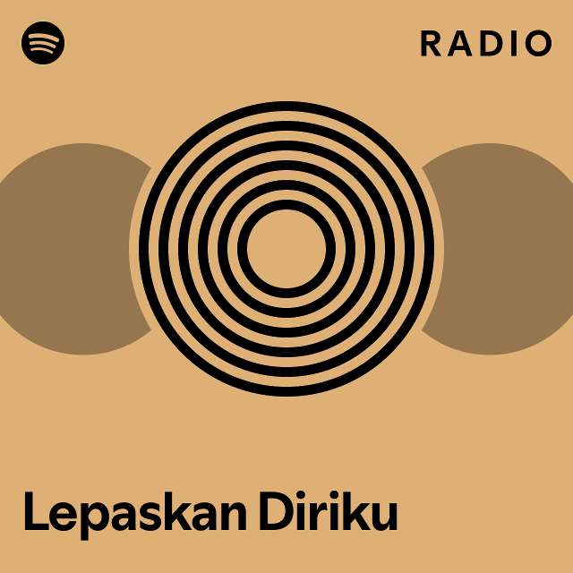 Lepaskan Diriku Radio - playlist by Spotify | Spotify