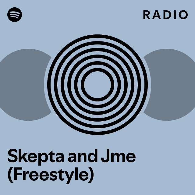 Skepta and Jme (Freestyle) Radio - playlist by Spotify | Spotify