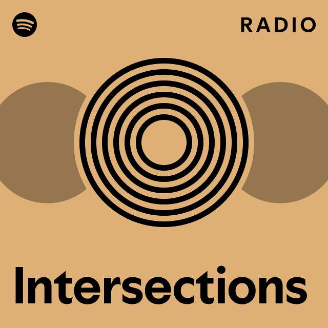 Intersections Radio - playlist by Spotify | Spotify