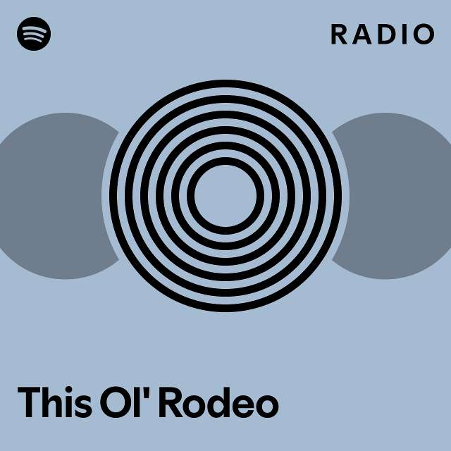 This Ol' Rodeo Radio - playlist by Spotify | Spotify