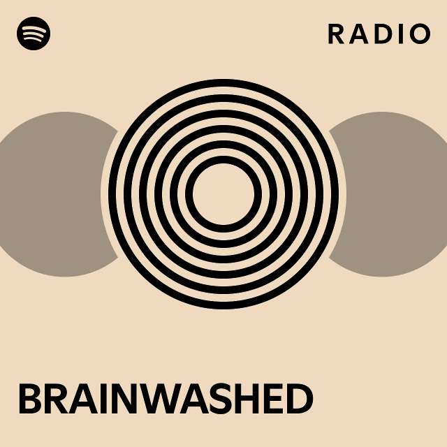 BRAINWASHED Radio - playlist by Spotify | Spotify
