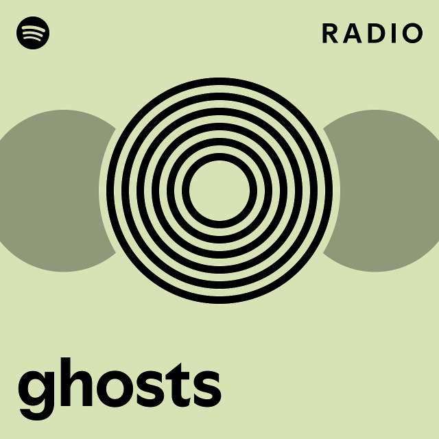 ghosts Radio - playlist by Spotify | Spotify