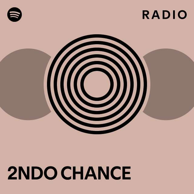 2NDO CHANCE Radio - playlist by Spotify | Spotify