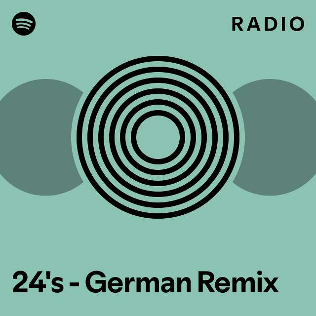 24's - German Remix Radio - playlist by Spotify | Spotify