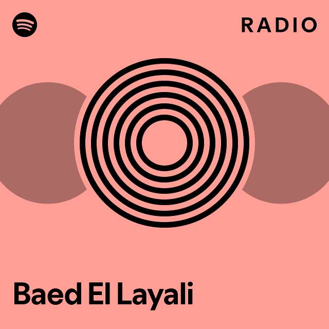 Baed El Layali Radio - playlist by Spotify | Spotify