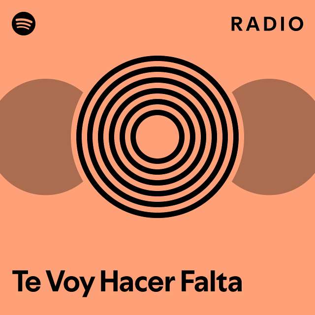 Te Voy a Hacer Falta Radio - playlist by Spotify | Spotify