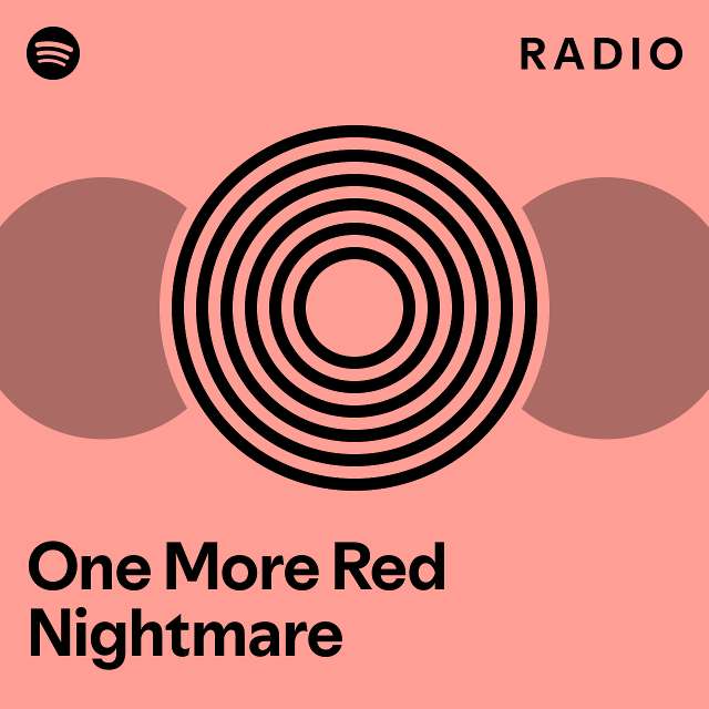 One More Red Nightmare Radio - playlist by Spotify | Spotify