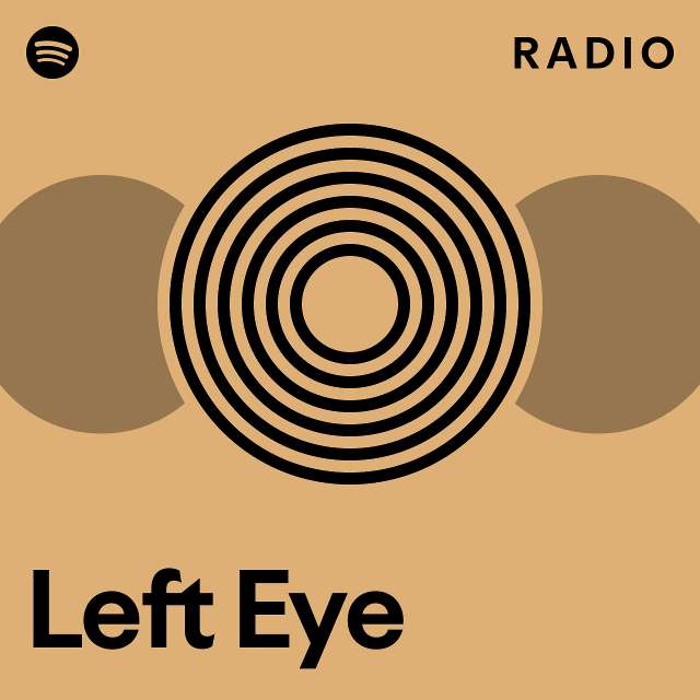 Left Eye Radio - playlist by Spotify | Spotify