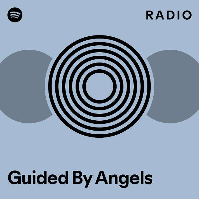 Guided By Angels Radio - playlist by Spotify | Spotify
