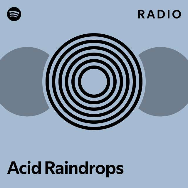 Acid Raindrops Radio - playlist by Spotify | Spotify