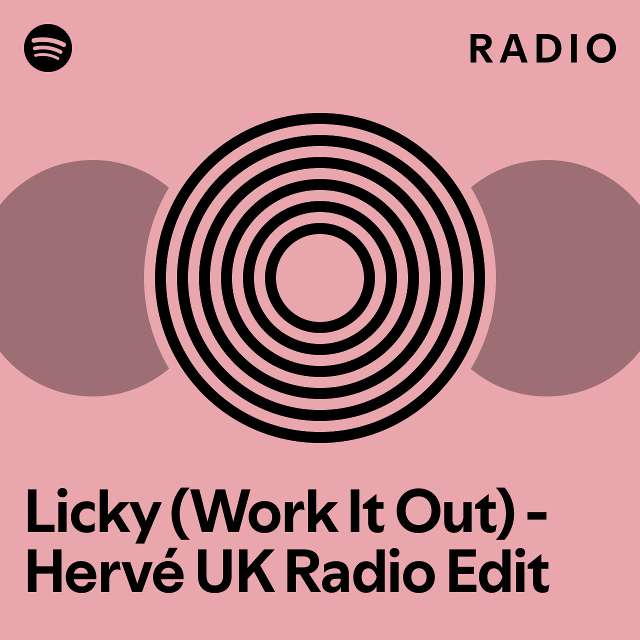 Licky (Work It Out) - Hervé UK Radio Edit Radio - playlist by Spotify | Spotify