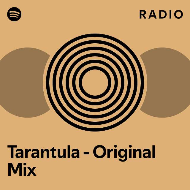 Tarantula - Original Mix Radio - playlist by Spotify | Spotify